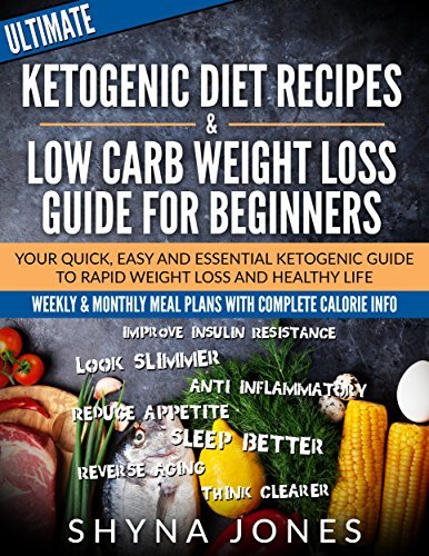 Ketogenic Diet Cookbook: Ketogenic Diet Recipes Cookbook & Low Carb Weight Loss Guide For ...