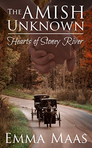 The Amish Unknown (Hearts of Stoney River #2) by Emma Maas | Goodreads