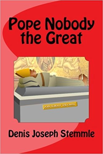 Pope Nobody the Great by Denis Joseph Stemmle | Goodreads