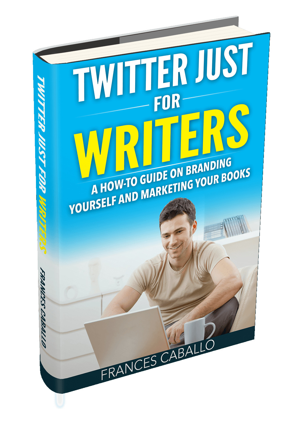 Twitter Just for Writers by Frances Caballo | Goodreads