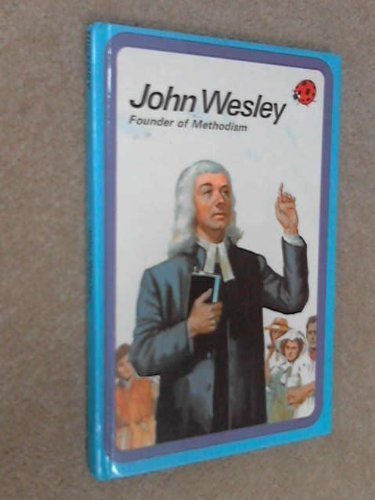 John Wesley (Great Men) by John A Vickers | Goodreads