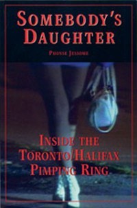 Somebody's Daughter: Inside the Halifax-Toronto Pimping Ring by Phonse ...