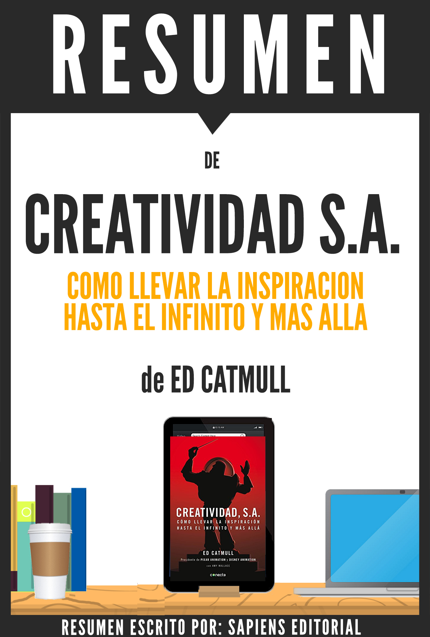 Creatividad S.A. (Creativity Inc.): Resumen del libro de Ed Catmull by ...