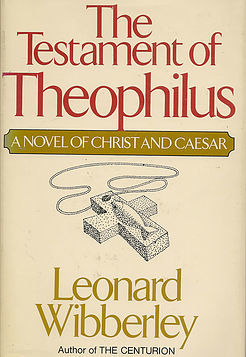The Testament of Theophilus: A Novel of Christ and Caesar by Leonard ...