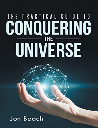 The Practical Guide to Conquering the Universe by Jon Beach | Goodreads