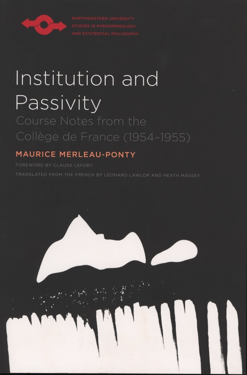 Institution and Passivity: Course Notes from the Collège de France ...