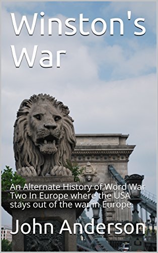 FDR's Stroke or Winston's War: An Alternate History of Word War Two In ...