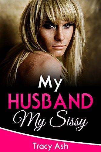 My Husband My Sissy by Tracy Ash | Goodreads