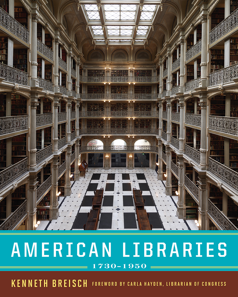 American Libraries 1730-1950 by Kenneth Breisch | Goodreads