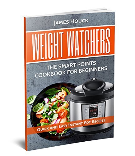 Weight Watchers: Weight Watchers Instant Pot Cookbook : Smart Points ...