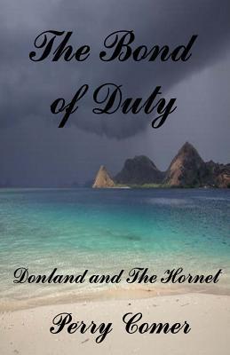 The Bond of Duty (Donland) by Perry Comer | Goodreads