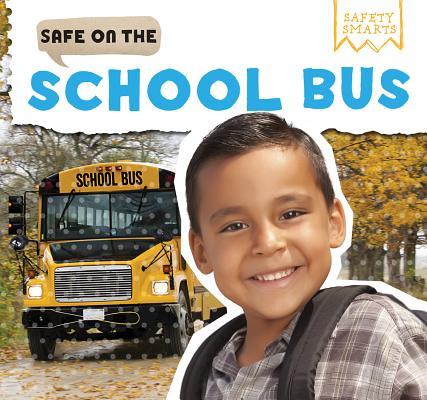 Safe on the School Bus (Safety Smarts) by Rosemary Jennings | Goodreads
