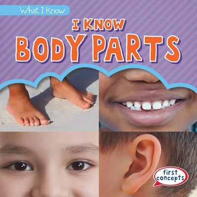 I Know Body Parts (What I Know) by Mary Rose Osburn | Goodreads