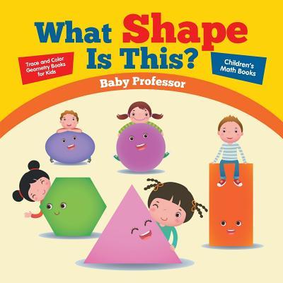 What Shape Is This? - Trace and Color Geometry Books for Kids Children ...
