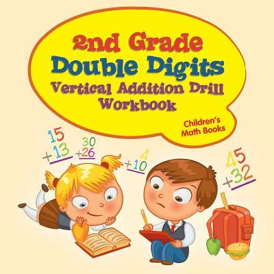 2nd Grade Double Digits Vertical Addition Drill Workbook Children's ...