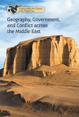 Geography, Government, and Conflict Across the Middle East by Bridey ...