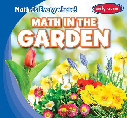 Math in the Garden (5) (Math Is Everywhere!) by Keiran Shah | Goodreads