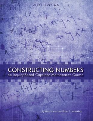 Constructing Numbers: An Inquiry-Based Capstone Mathematics Course by ...