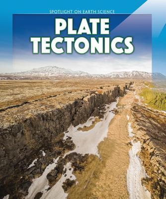 Plate Tectonics (Spotlight on Earth Science) by Eileen Greer | Goodreads