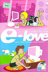 e-love: Kisah Cinta Pertama Lewat Internet by Caroline Plaisted | Goodreads