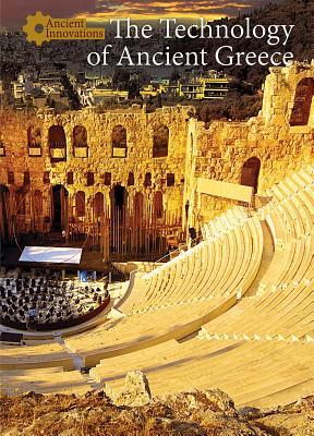 The Technology of Ancient Greece (Ancient Innovations) by Kate Shoup ...