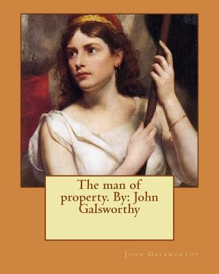 The Man of Property by John Galsworthy | Goodreads