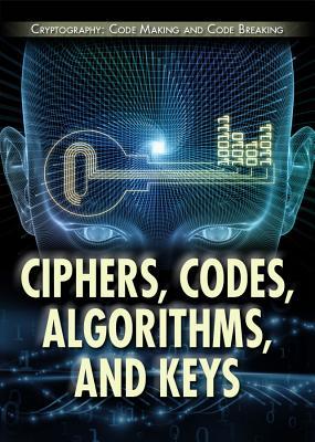 Ciphers, Codes, Algorithms, and Keys by Laura la Bella | Goodreads