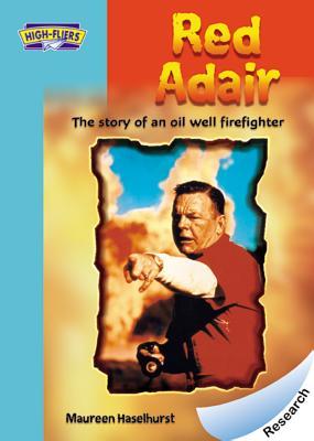 Red Adair: The Story of an Oil Well Fighter by Maureen Haselburst ...