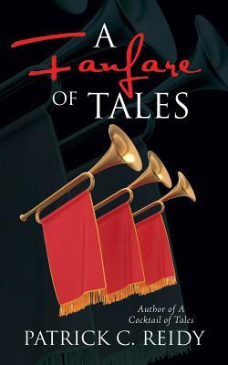 A Fanfare of Tales by Patrick C Reidy | Goodreads