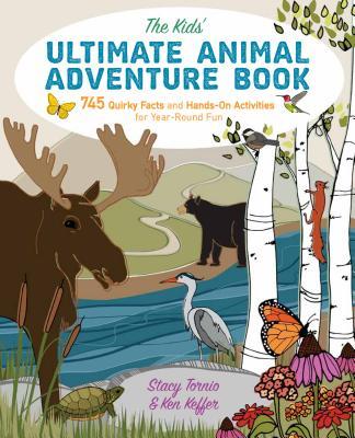 The Kids' Ultimate Animal Adventure Book: 745 Quirky Facts and Hands-On ...