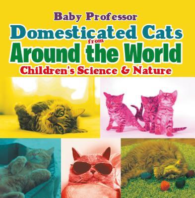 Domesticated Cats from Around the World | Children's Science & Nature ...