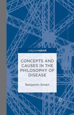 The Philosophy of Disease by Benjamin Smart | Goodreads