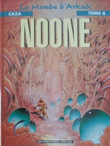 Le monde d'arkadi t.6 noone by Caza | Goodreads