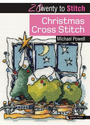 Twenty to Make: Christmas Cross Stitch by Michael Powell | Goodreads