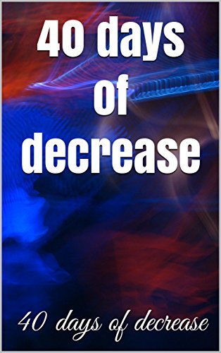 40 days of decrease by 40 days of decrease | Goodreads