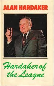 Hardaker of the League by Alan Hardaker | Goodreads