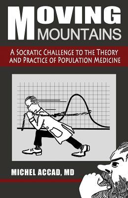 Moving Mountains: A Socratic Challenge to the Theory and Practice of ...