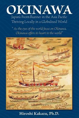 Okinawa: Japan's Front-Runner in the Asia-Pacific, Thriving Locally in ...
