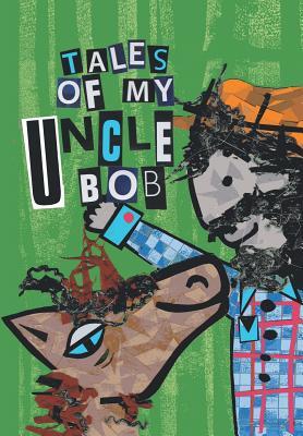 Tales of My Uncle Bob by Chris Robinson | Goodreads
