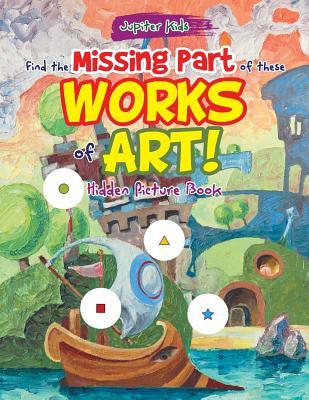 Find the Missing Part of these Works of Art! Hidden Picture Book by ...