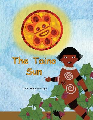 The Taino Sun by Tere Marichal-Lugo | Goodreads