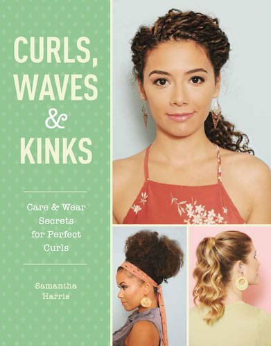 Curls, Waves and Kinks: Care and wear secrets for curly hair by ...