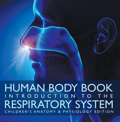 Human Body Book | Introduction to the Respiratory System | Children's ...