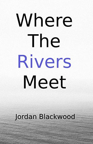 Where The Rivers Meet by Jordan Blackwood | Goodreads