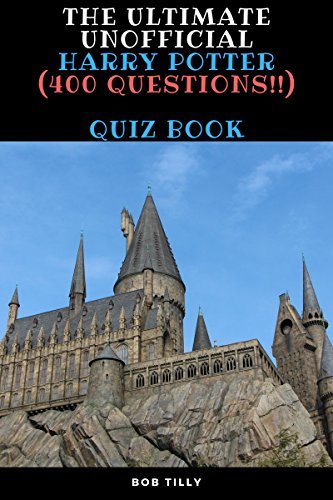 The Updated Ultimate Unofficial Harry Potter (400 Questions) Quiz Book ...