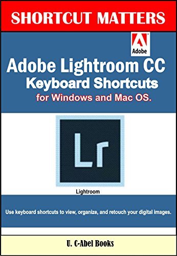 Adobe Lightroom CC Keyboard Shortcuts for Windows and Mac OS by U. C ...
