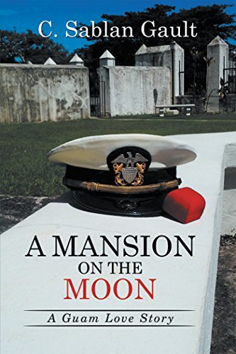 A Mansion on the Moon: A Guam Love Story by C. Sablan Gault | Goodreads