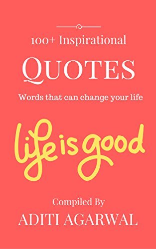 100+ Inspirational Quotes: Words that can change your life... by Aditi ...