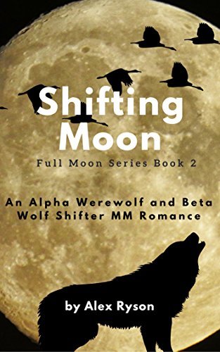 Shifting Moon (Full Moon, #2) by Alex Ryson | Goodreads
