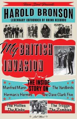 My British Invasion: The Inside Story on The Yardbirds, The Dave Clark ...
